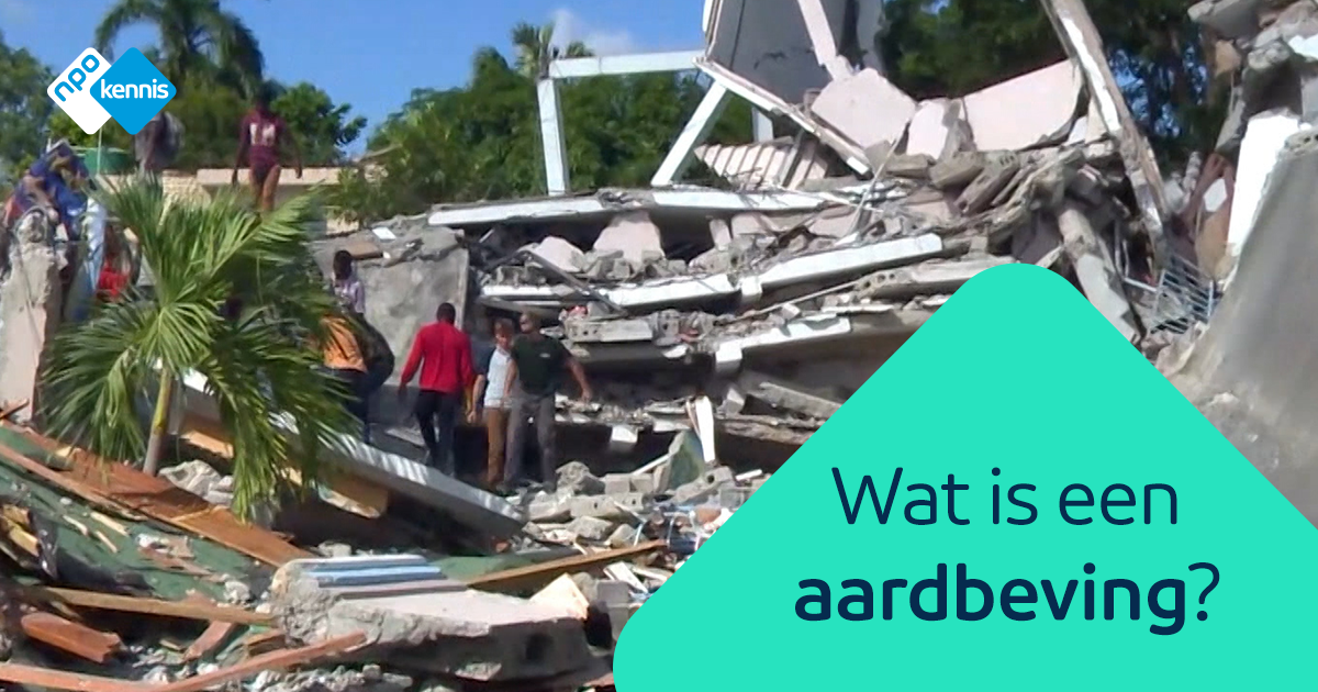 Wat is een aardbeving? | NPO Kennis